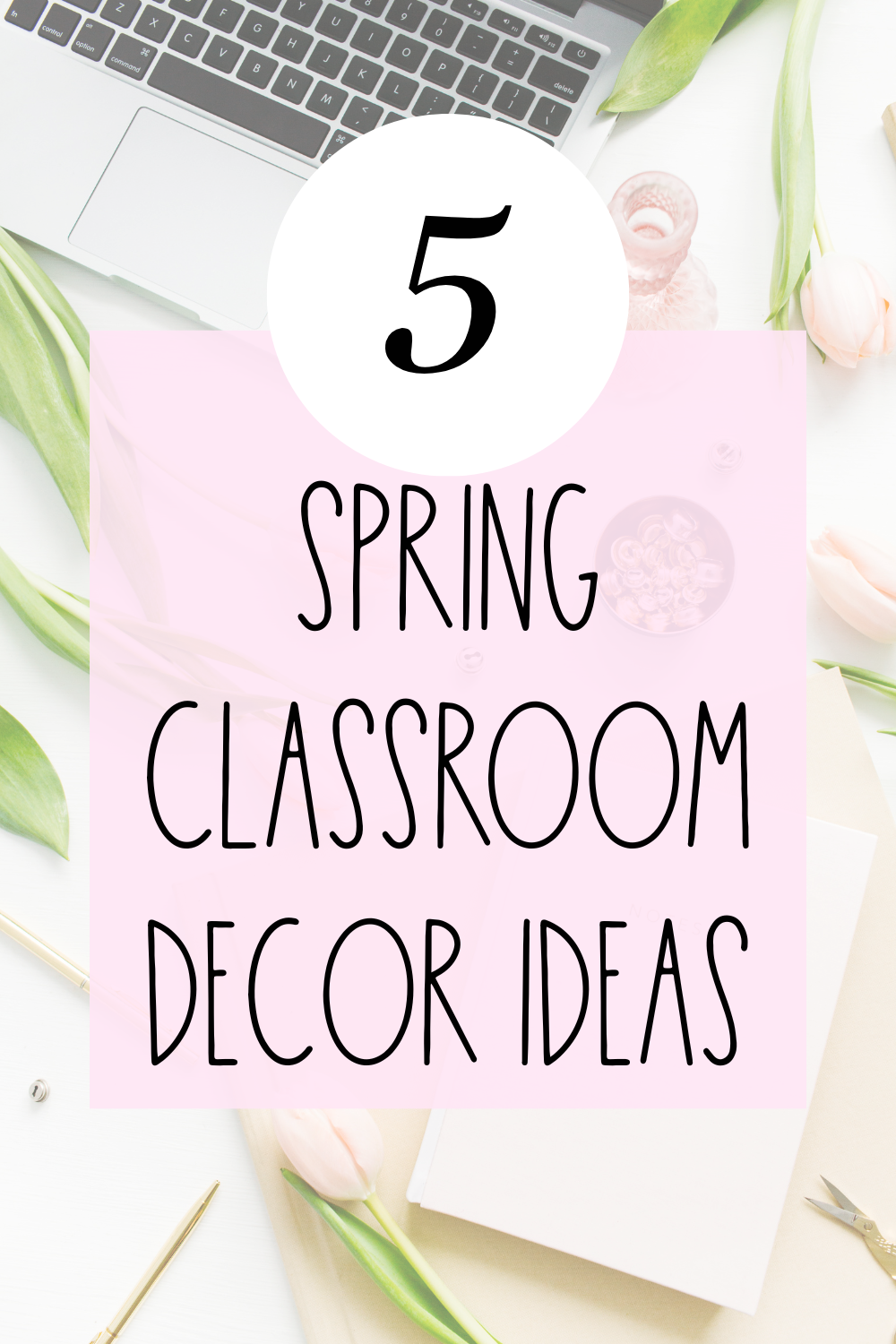 Spring Classroom Decor Ideas - The Pretty Little Classroom